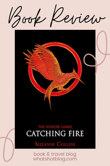 Book Review: Catching Fire by Suzanne Collins (The Hunger Games #2)